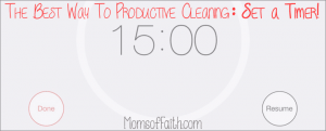 The Best Way To Productive Cleaning: Set a Timer! - Moms of Faith